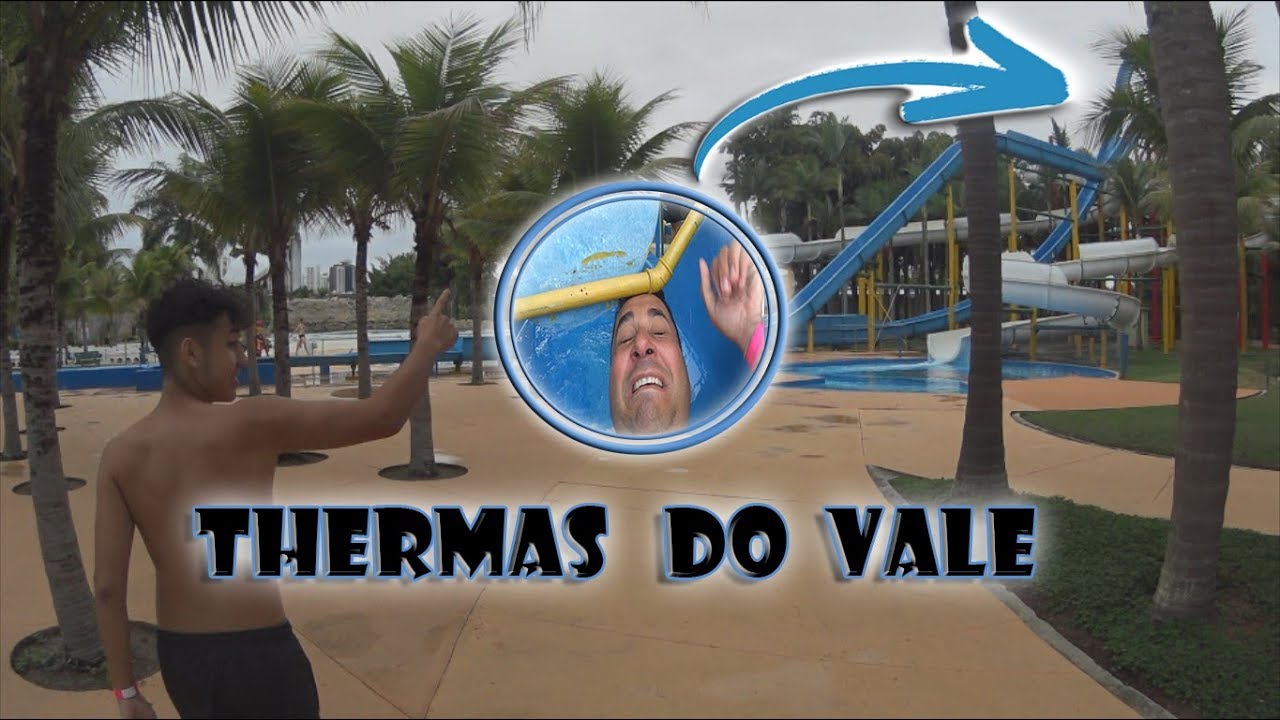 THERMAS DO VALE 2019 | PARQUE AQUÁTICO | VLOG | - YouTube