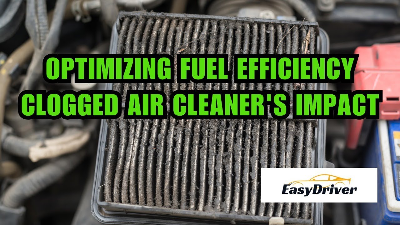 Fuel Efficiency Unleashed: Tackling Clogged Air Cleaner Challenges ...