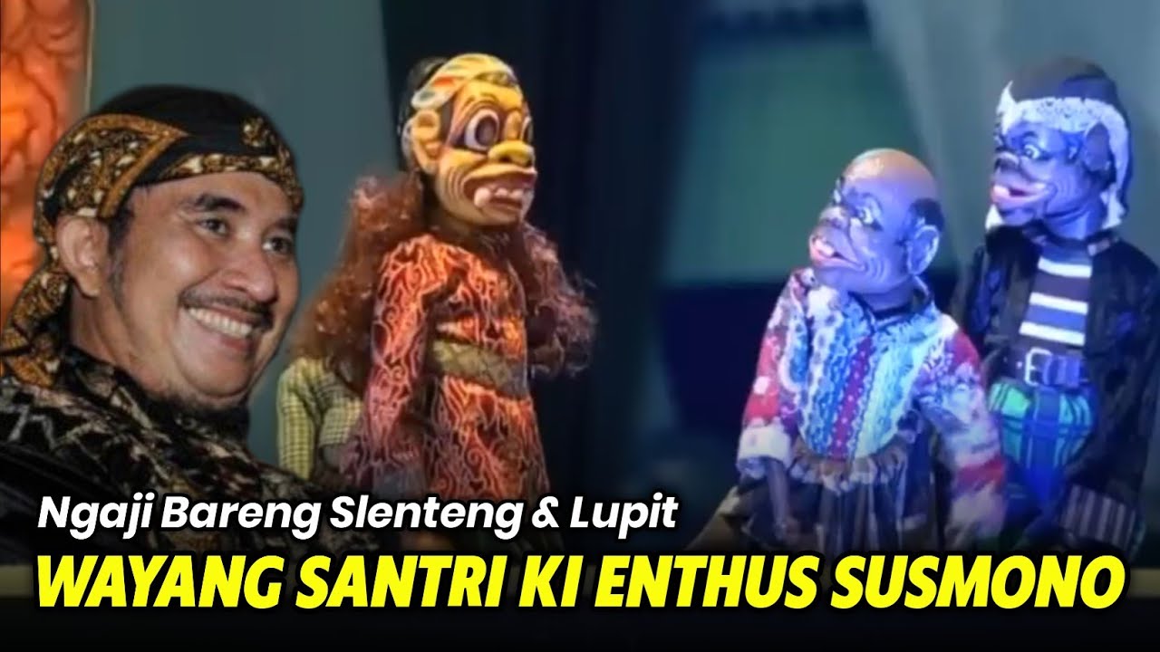 SLENTENG LUPIT LUCU‼️WAYANG SANTRI KI ENTHUS SUSMONO - YouTube