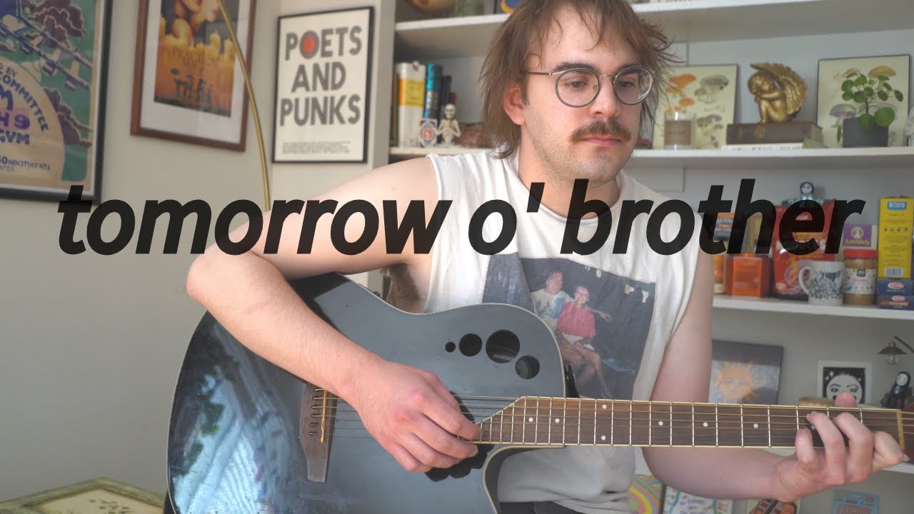 tomorrow o' brother - YouTube