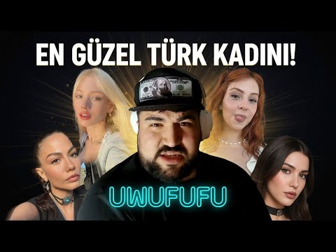 CANBEQUIT EN GÜZEL TÜRK KADININI SEÇİYOR | UWUFUFU #Seçiyoruz