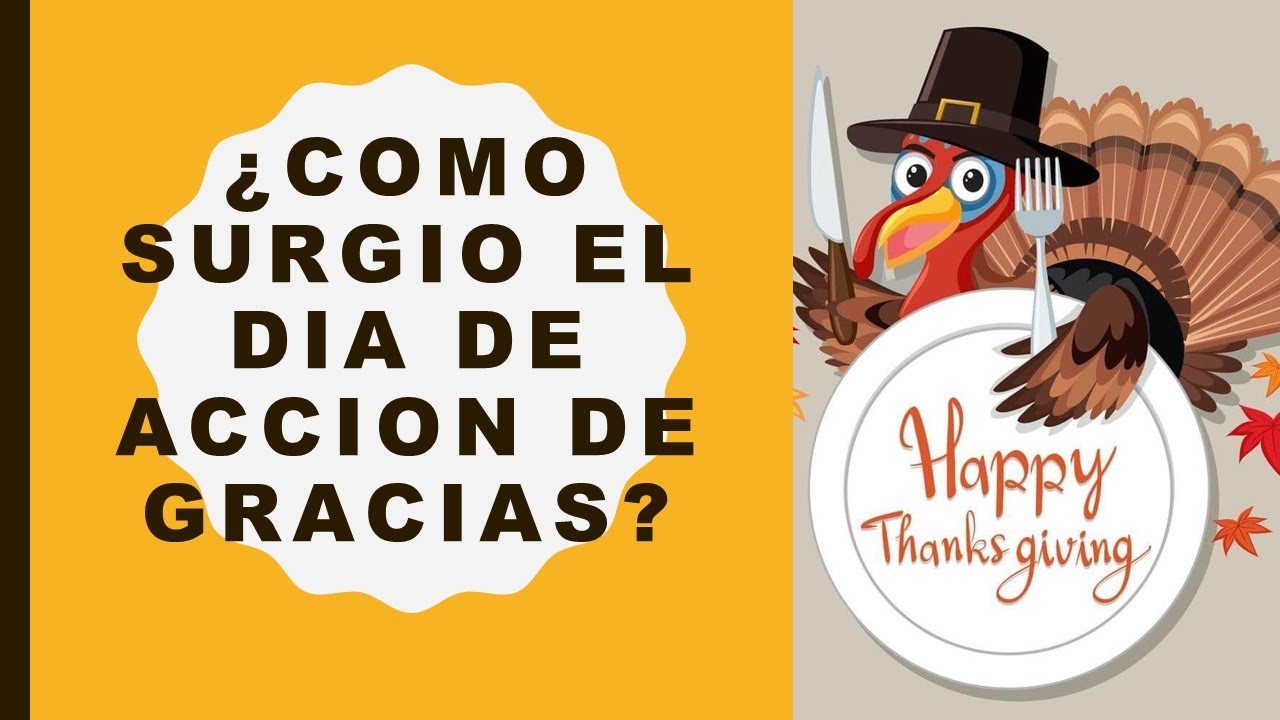 DIA DE ACCION DE GRACIAS (THANKSGIVING) - Origen y Significado - YouTube