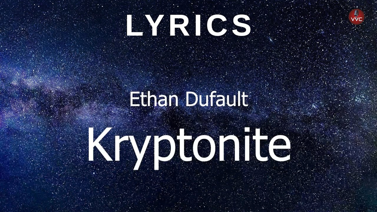 Ethan Dufault- Kryptonite (Lyrics) - YouTube