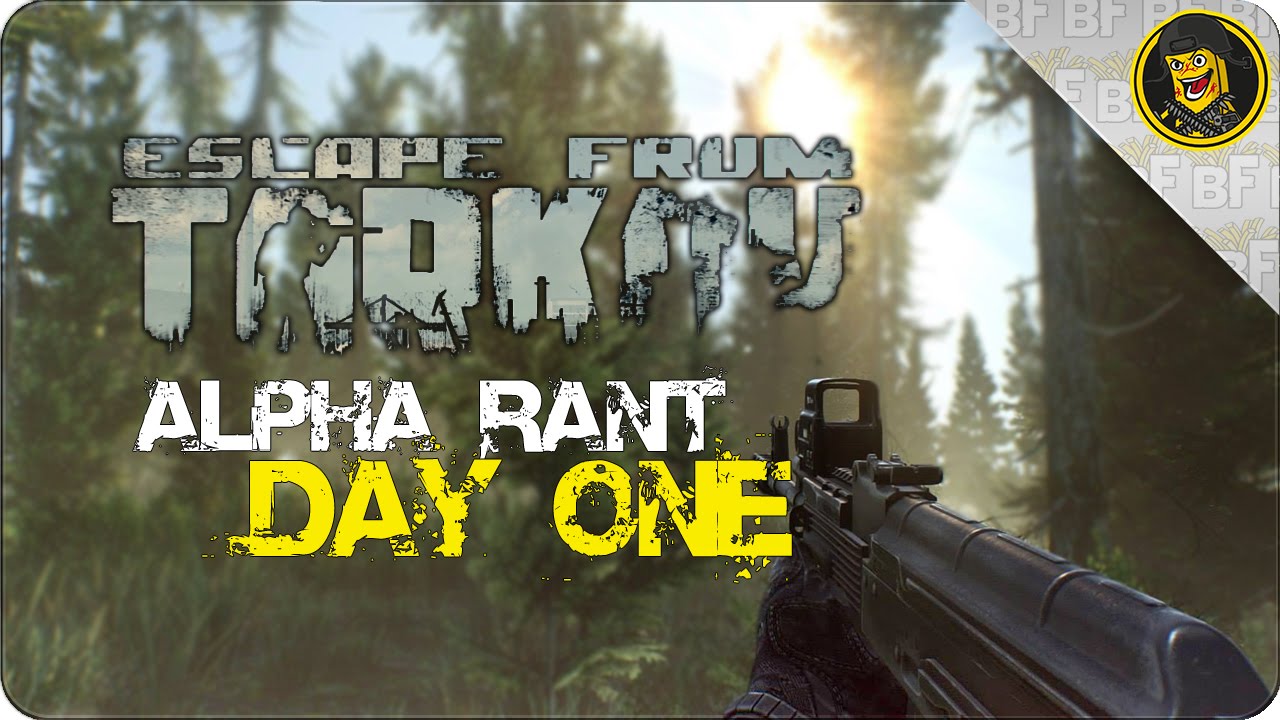 The Escape From Tarkov Alpha Rant - Day One - YouTube