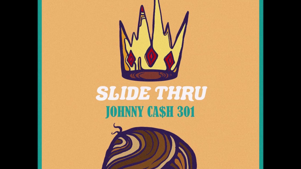 Johnny Ca$h 301 - Slide Thru - YouTube