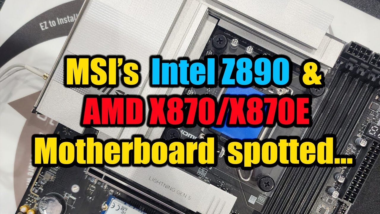 [TechQuickie] MSI’s Intel Z890 & AMD X870X870E Motherboards Spotted ...