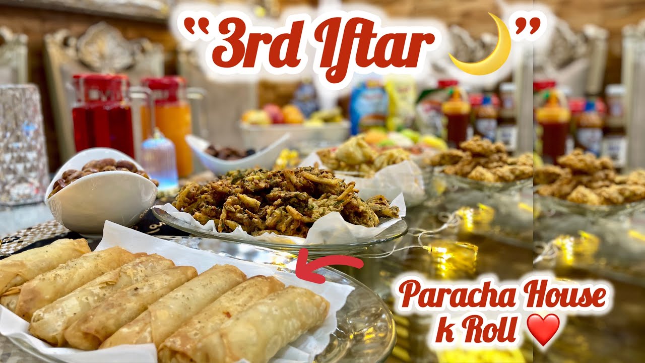 Paracha House k Roll ️ |3rd Iftari | Ramadan Vlogs - YouTube