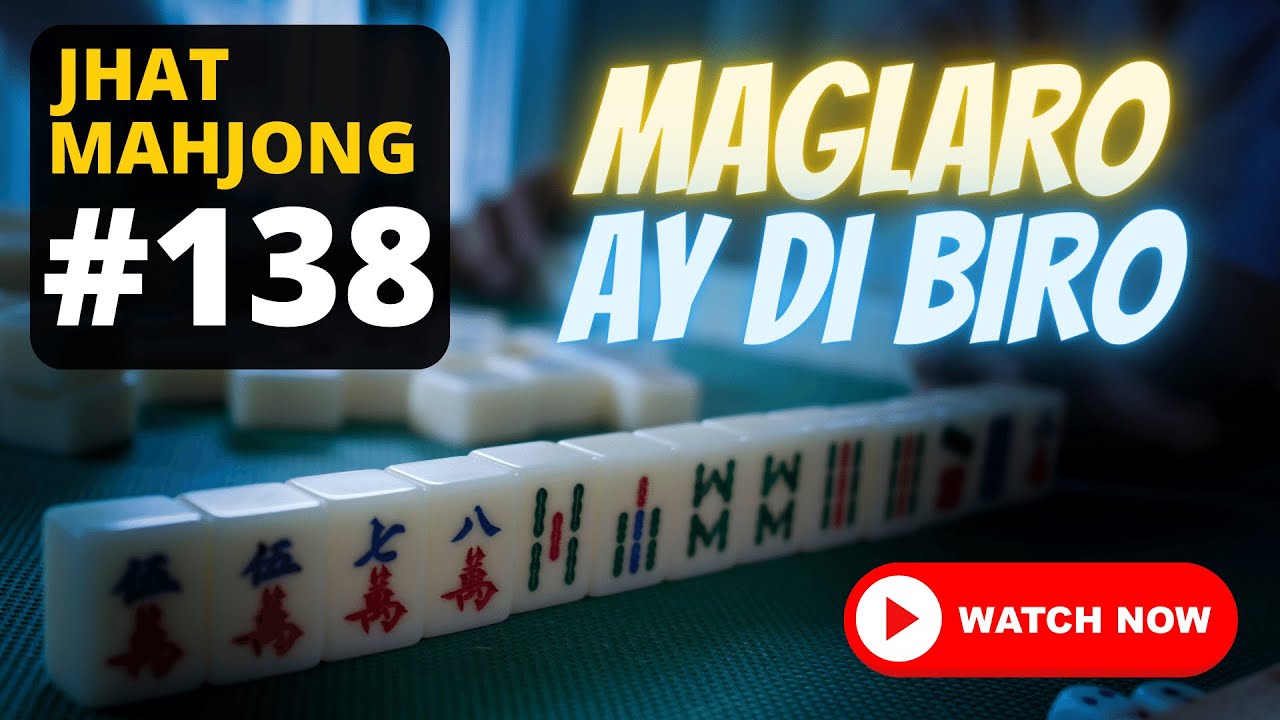 Jhat Mahjong Series #138 MAGLARO AY DI BIRO - YouTube