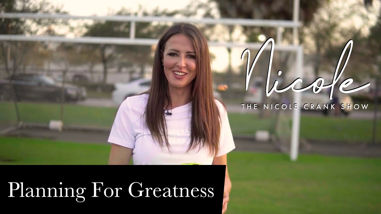 Planning For Greatness - The Nicole Crank Show - YouTube