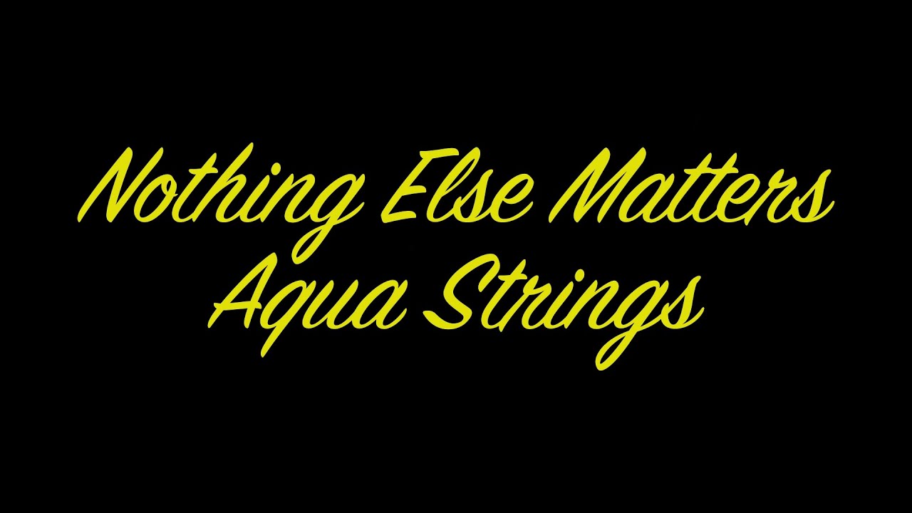 Aqua Strings Nothing Else Matters - YouTube