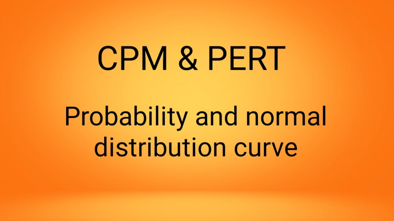 CPM PERT Normal distribution and probability distribution - YouTube