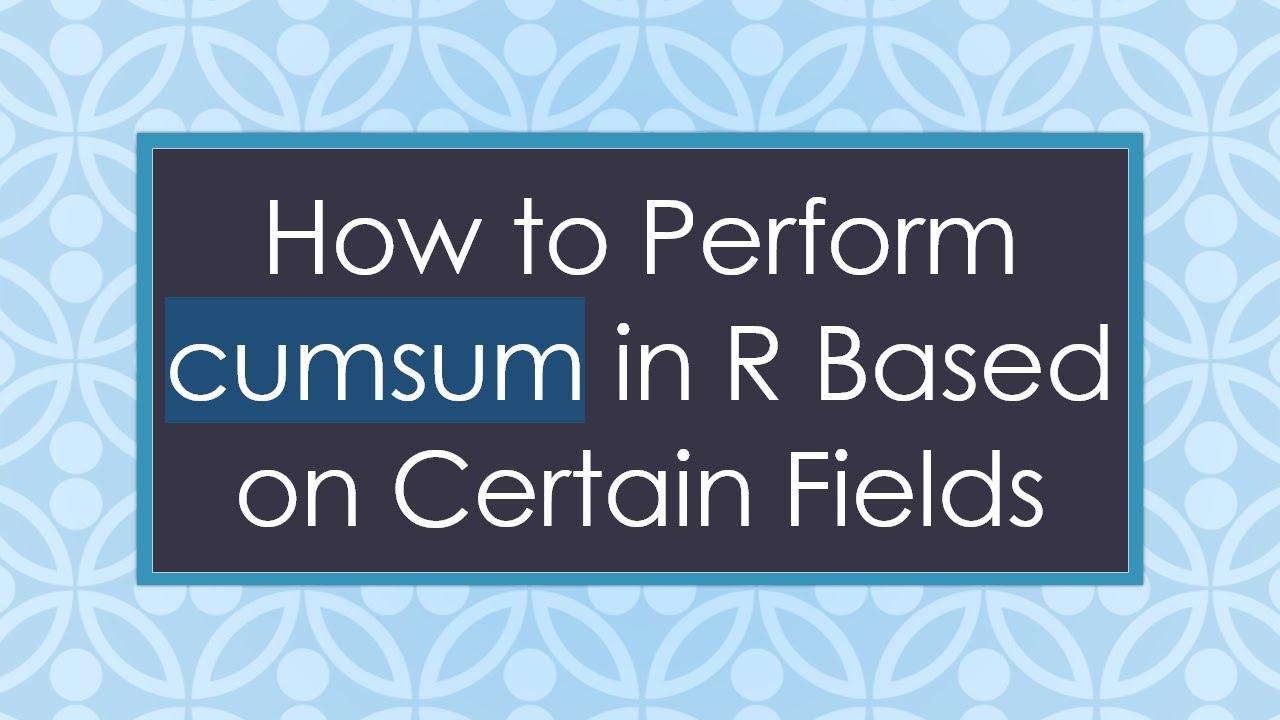 How to Perform cumsum in R Based on Certain Fields - YouTube