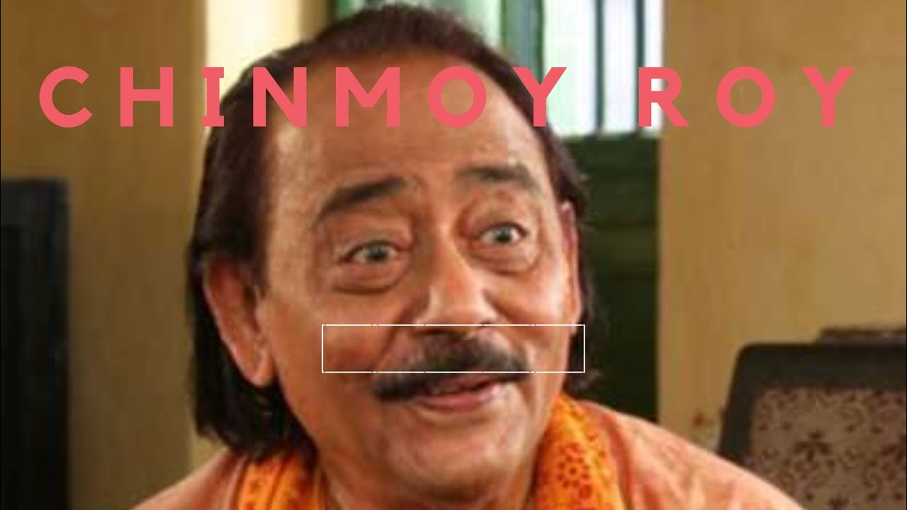 CHINMOY ROY: Bangla Comedian, Legendary Actor, Comedy King, and Iconic ...
