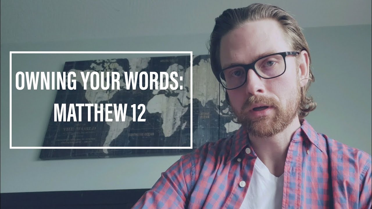Justen Faull: Owning Your Words - Matthew 12 - YouTube
