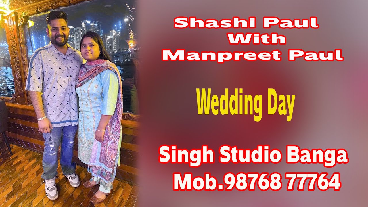 Shashi Paul With Manpreet Paul / Wedding Day /28-10-2025/ Singh Studio ...