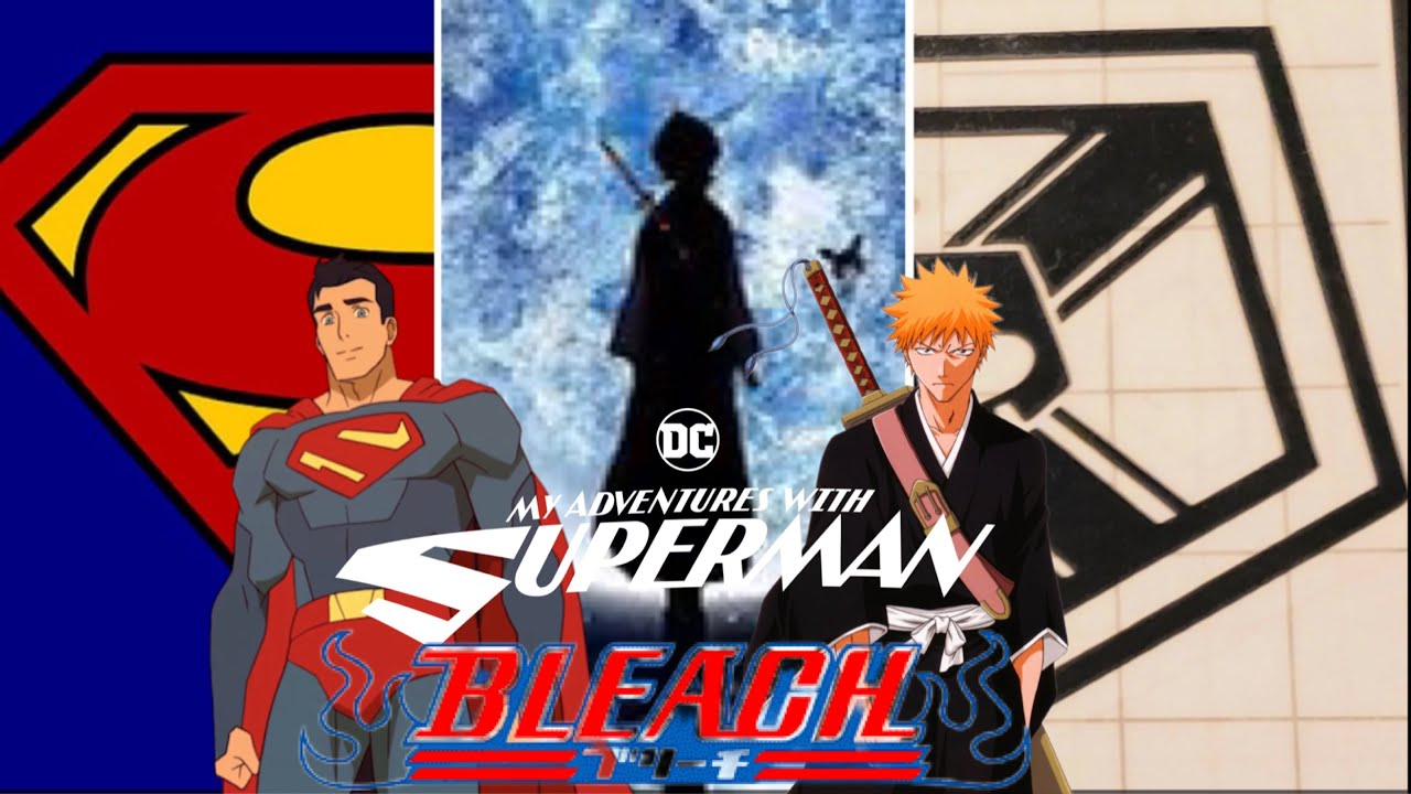 Bleach “Legacy” Season 1 Op 1 - What if Superman was in Bleach # ...