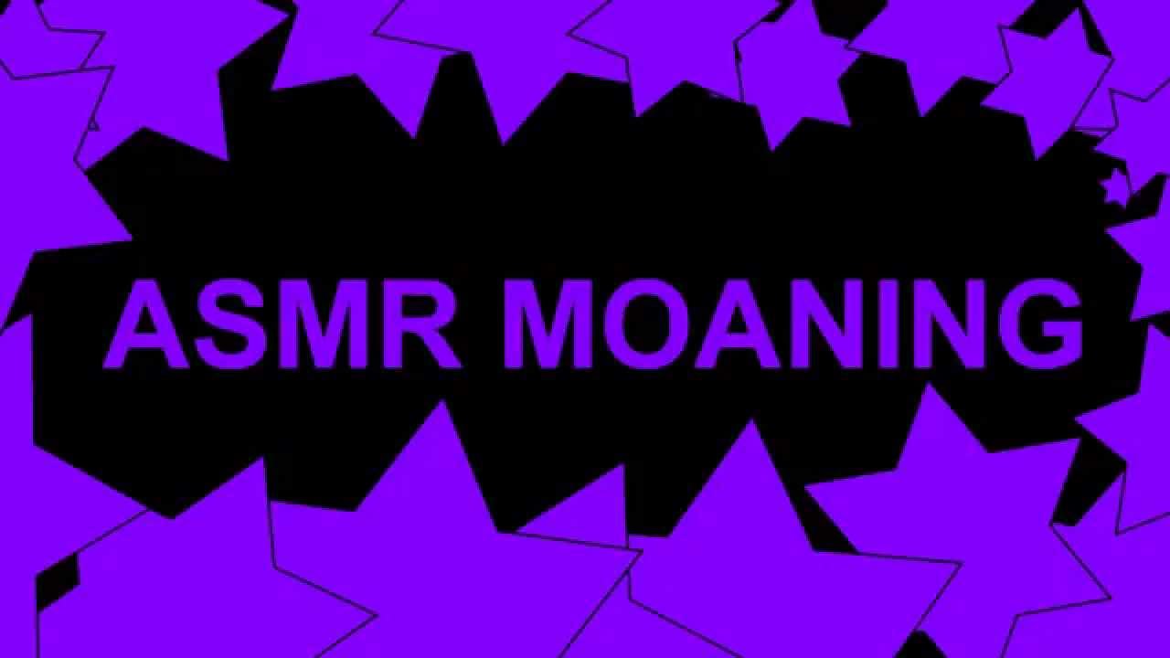 Asmr Moans Youtube