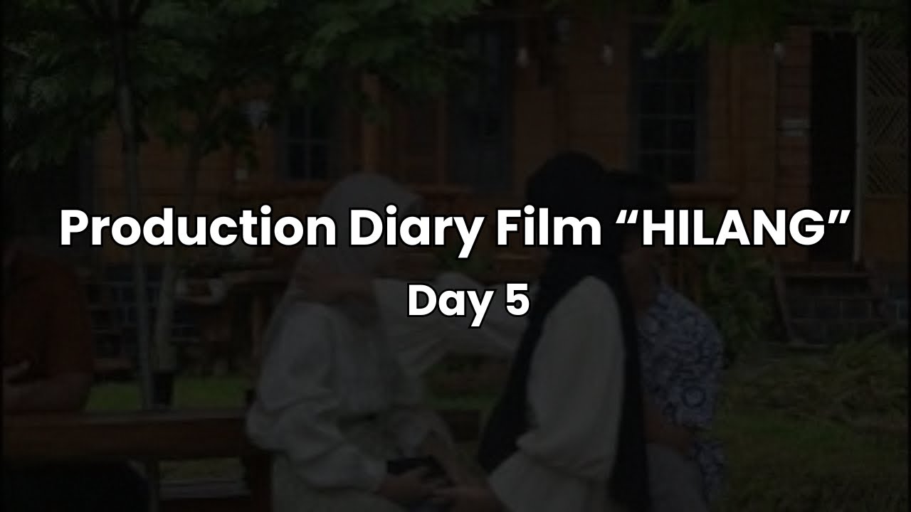 Production Diary Film HILANG: Day 5 - YouTube