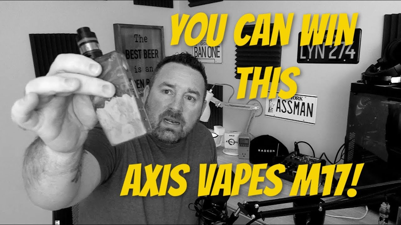 From The Vault: Axis Vapes M17 YOU COULD WIN IT - YouTube
