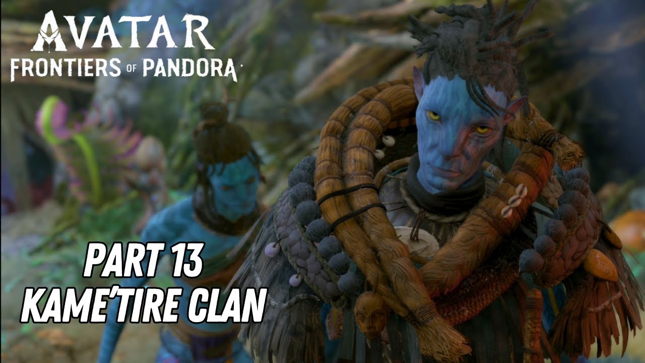 Avatar Frontiers of Pandora- Kame'tire Clan- Gameplay Walkthrough ...