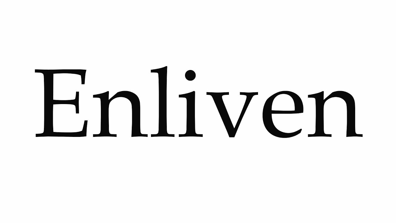 How to Pronounce Enliven - YouTube