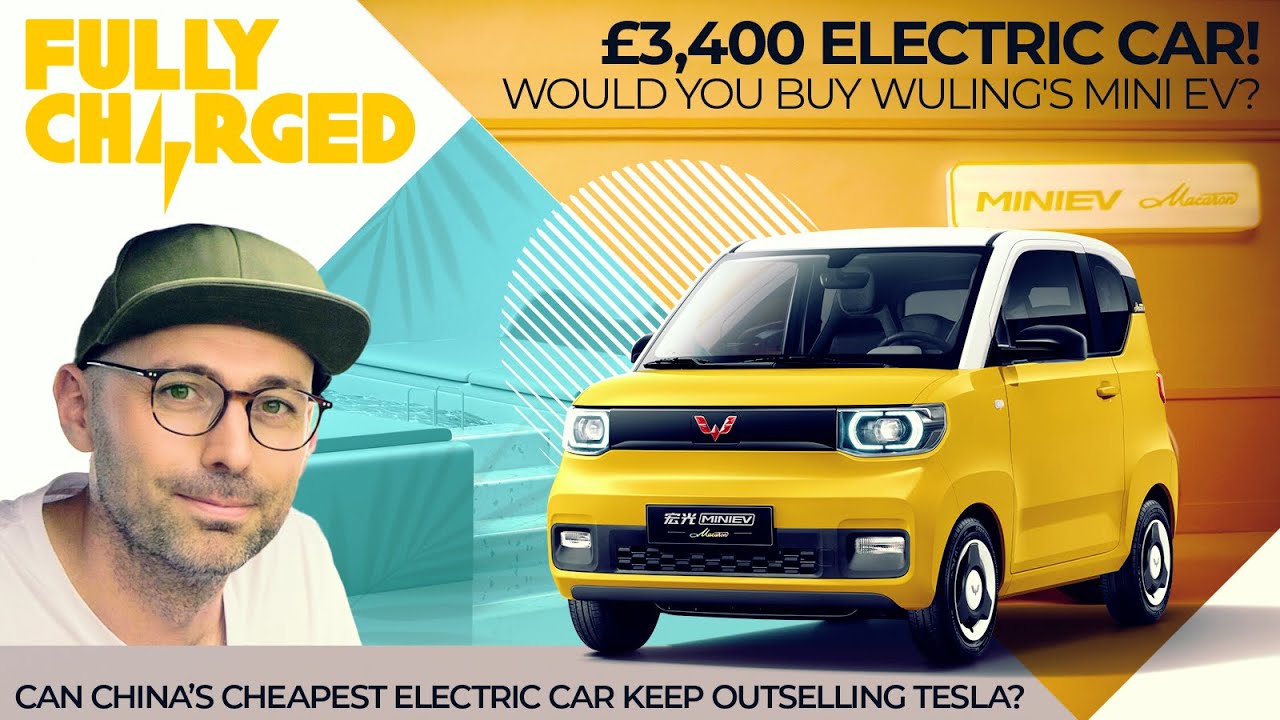 £3,400 Electric Car! Would you buy WULING'S MINI EV? | FULLY CHARGED ...