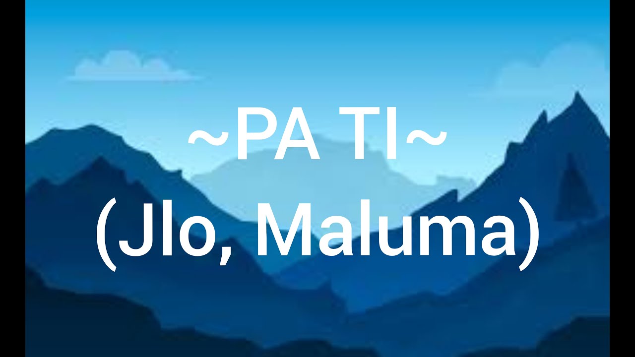 PA TI / Jlo, Maluma ( Letra/lyrics) - YouTube