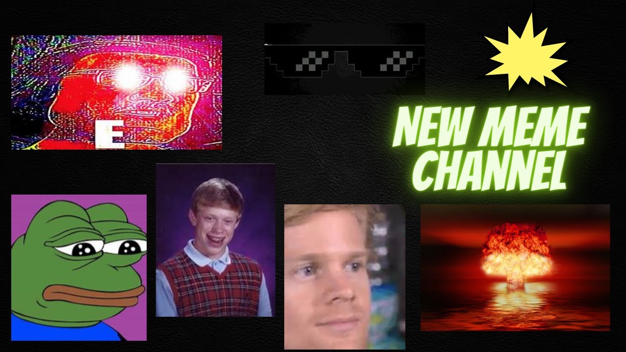 New Meme Channel - YouTube