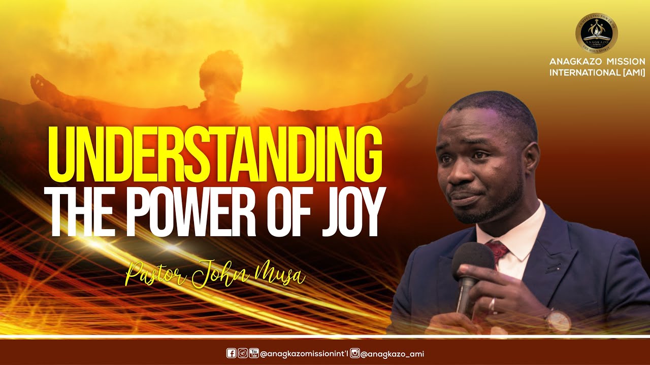Understanding the Power of Joy || Pastor John Musa - YouTube