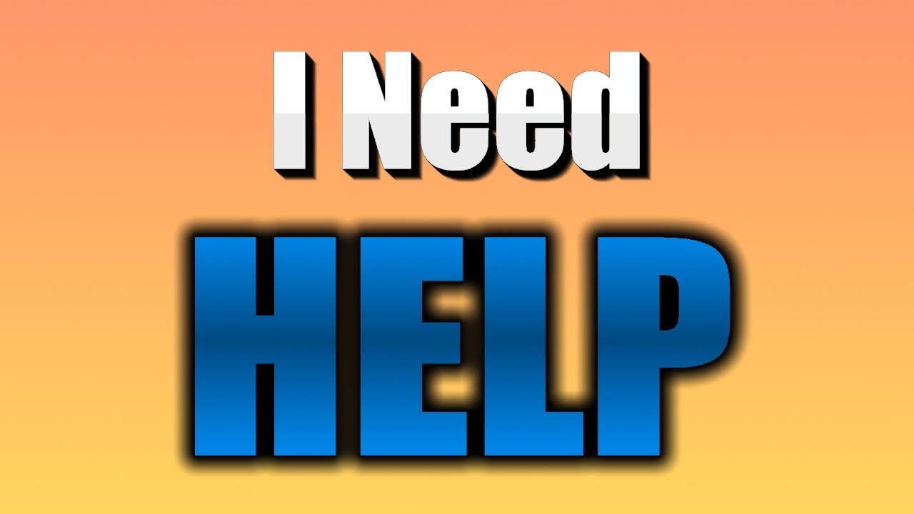 I need all your help with something. - YouTube