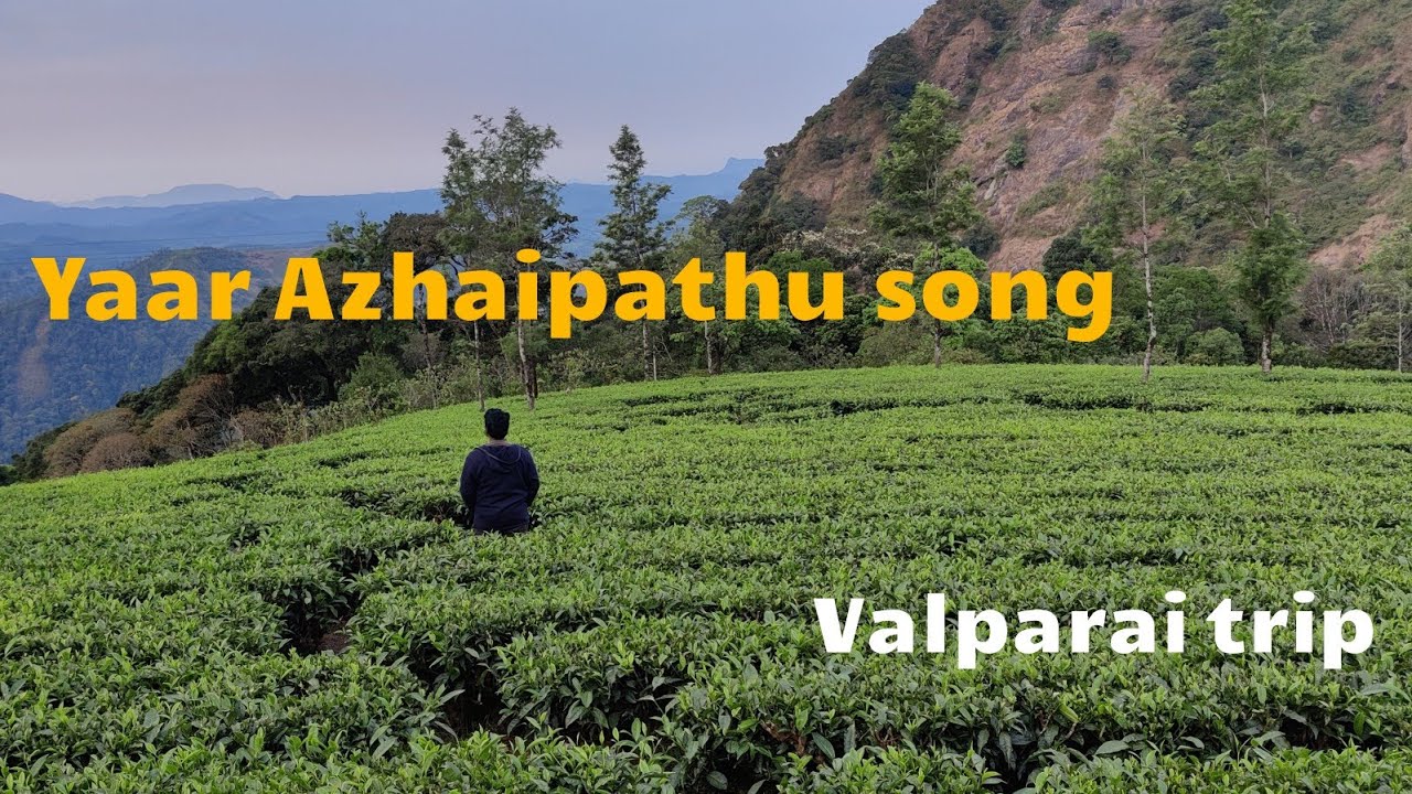 Yaar-Azhaipathu-song | Maara | Valparai Trip | Container room stay ...
