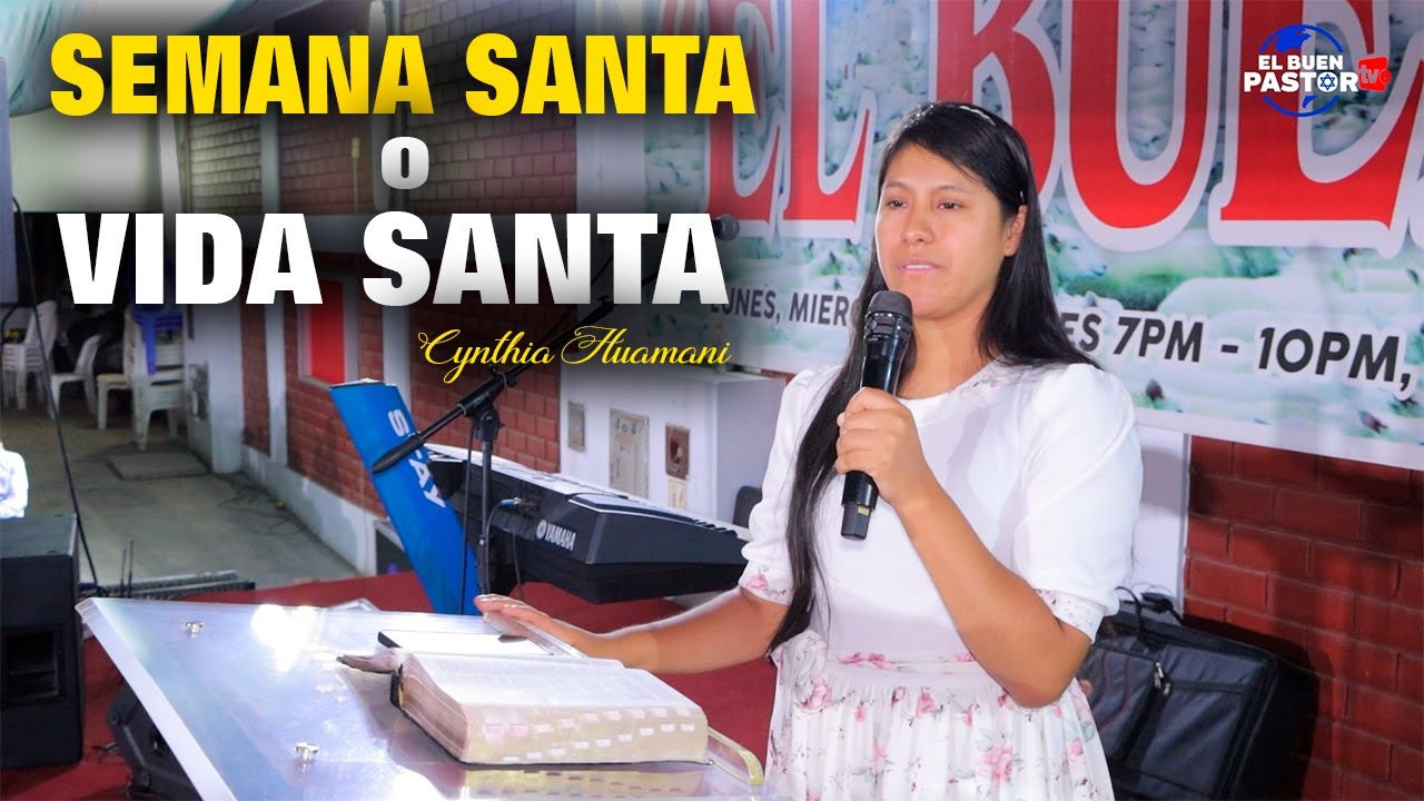 SEMANA SANTA O VIDA SANTA / Cynthia Huamani 🔥🌎 - YouTube