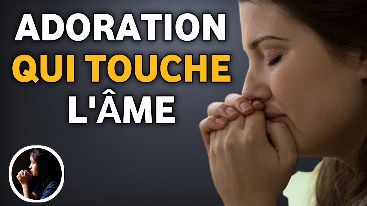 Le meilleur chant d'adoration et louange chrétienne musique # ...