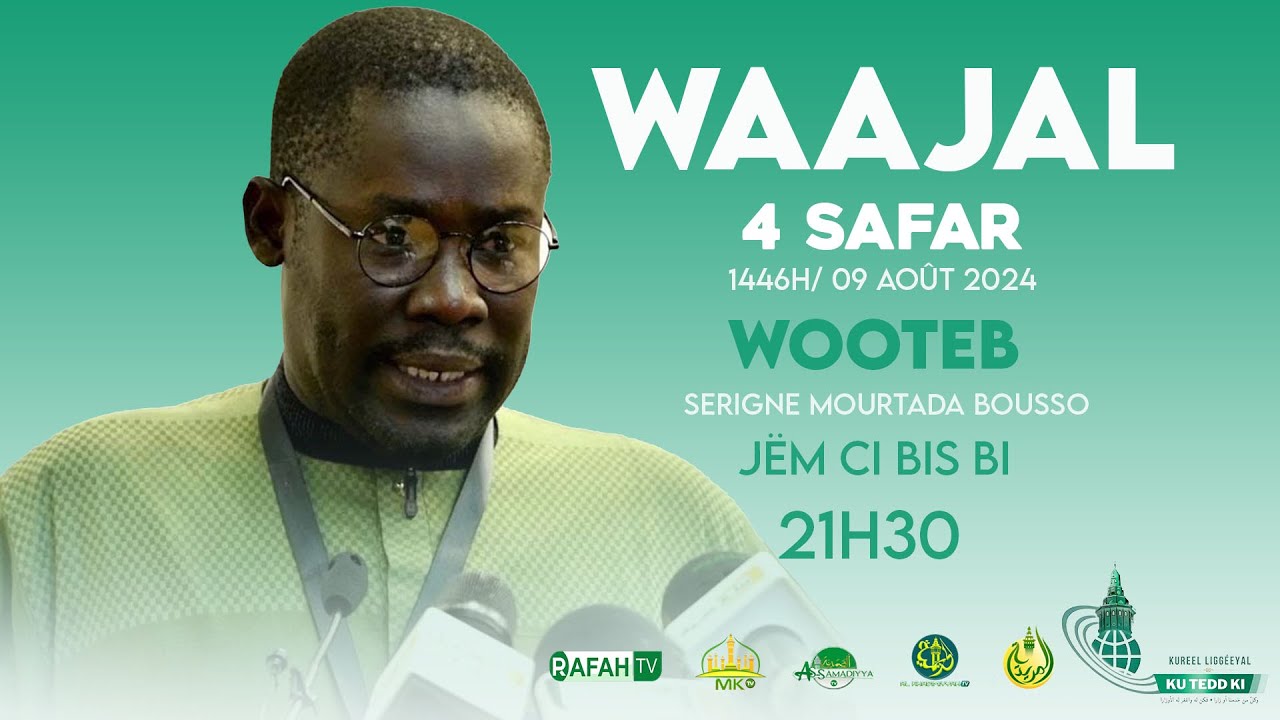 Waajal 4 Safar 1446h/09 Août 2024 / Wooteb Serigne Mourtada Bousso jëm ...