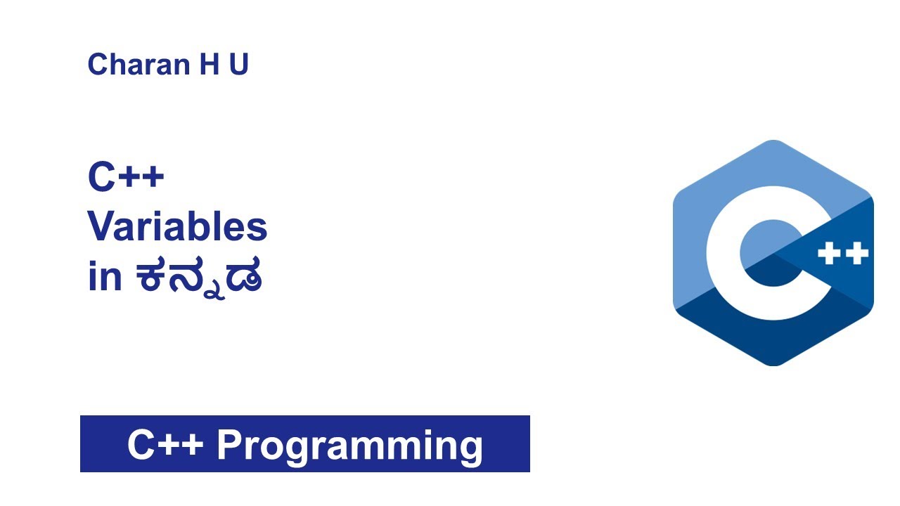 C++ Variables | Declaring (Creating) Variables | C++ in Kannada | C++ ...