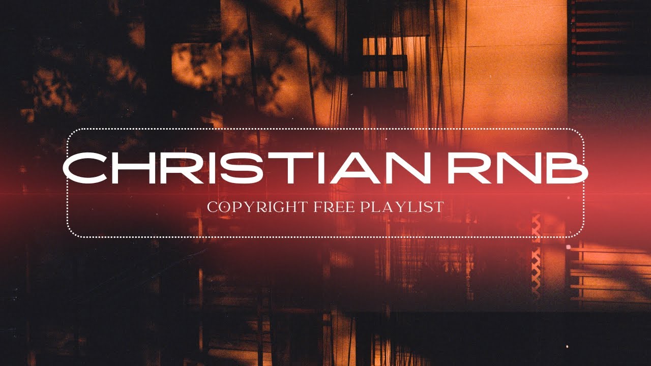 Christian R&B Playlist | Copyright Free Music for Videos & Streams 2024 ...
