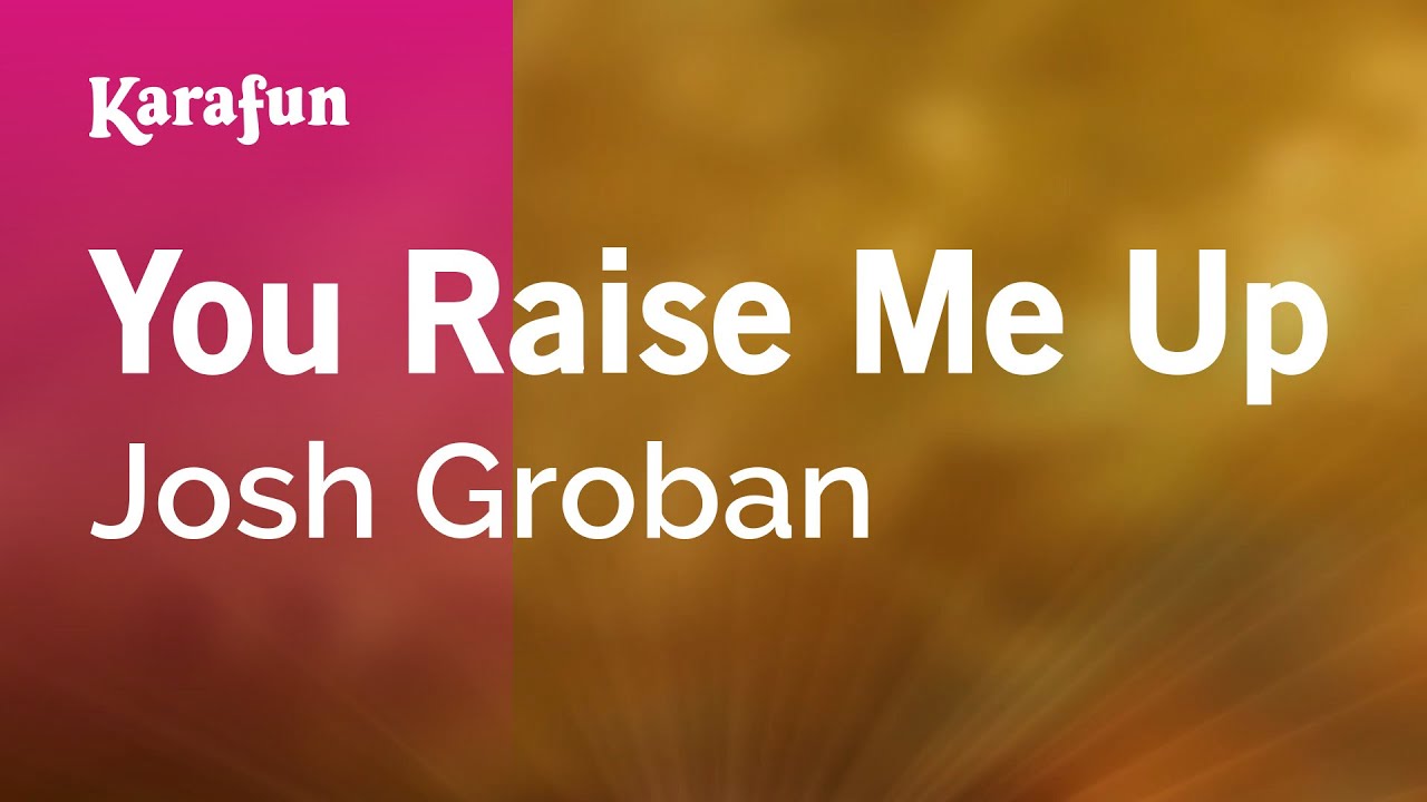 You Raise Me Up - Josh Groban | Karaoke Version | KaraFun - YouTube