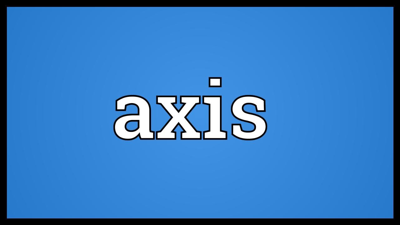 Axis Meaning YouTube Axis Meaning YouTube