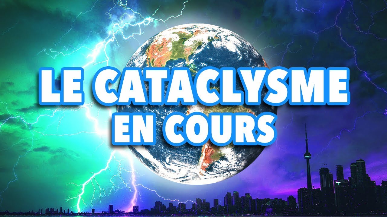 Le cataclysme en cours - YouTube