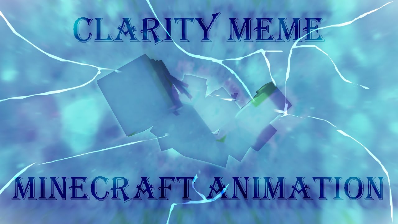 Clarity meme | Minecraft Animation | Mine - imator - YouTube