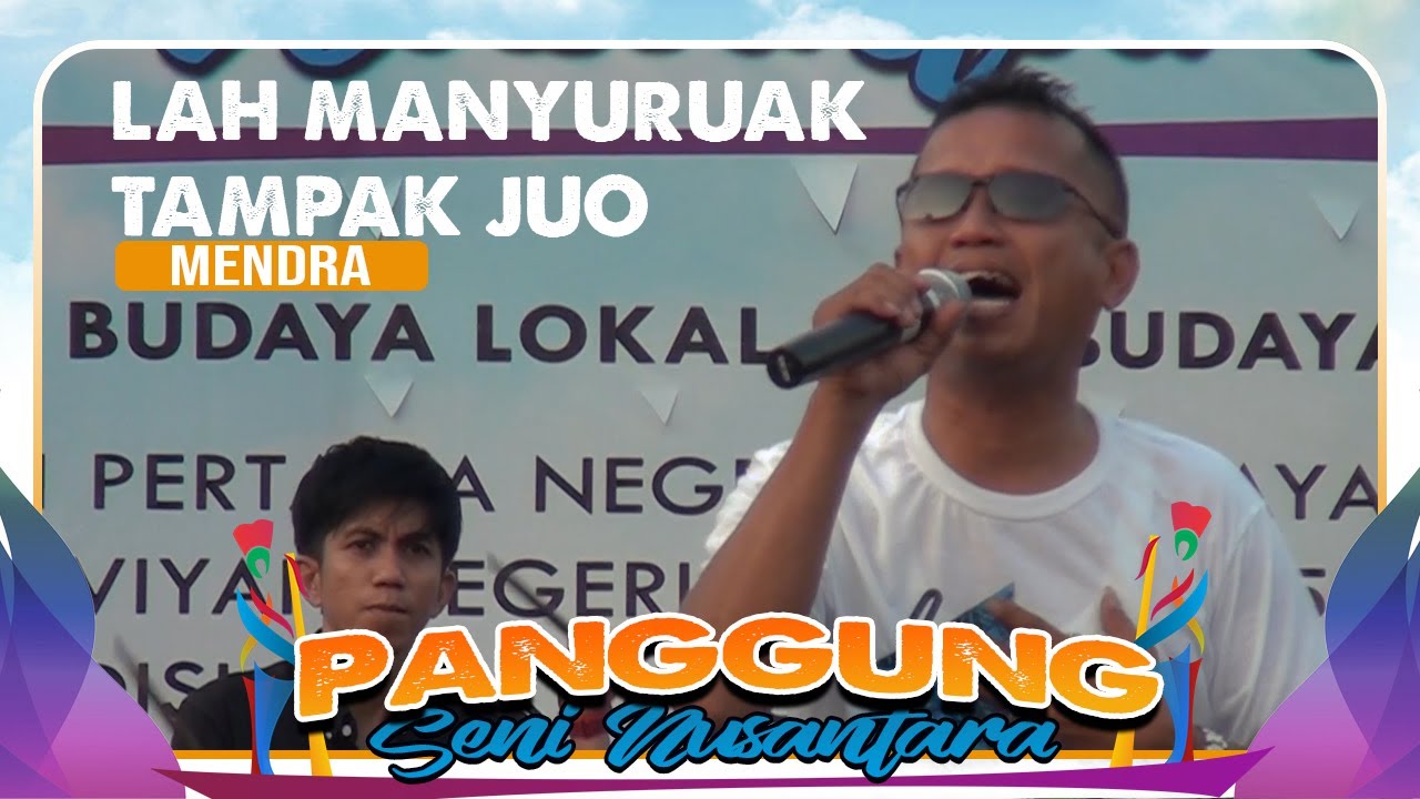 LAH MANYURUAK TANPAK JUO - MENDRA || Panggung Seni Nusantara ...
