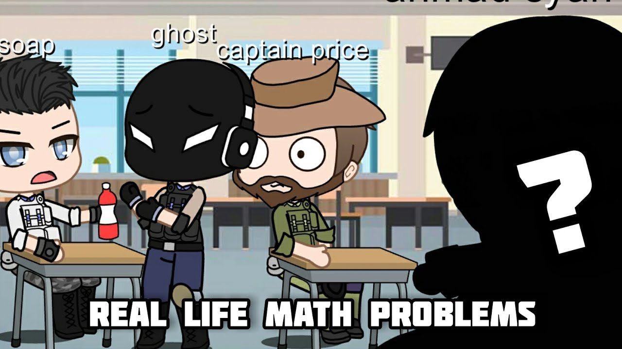 Real Life Math Problems Meme Gacha Club COD Modern Warfare face Real Life Math Problems Meme Gacha Club COD Modern Warfare face