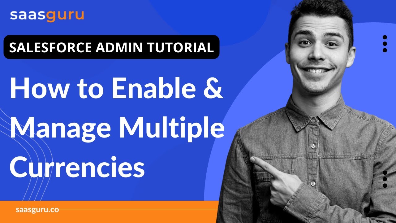 How to Enable & Manage Multiple Currencies | Salesforce Admin Tutorial ...