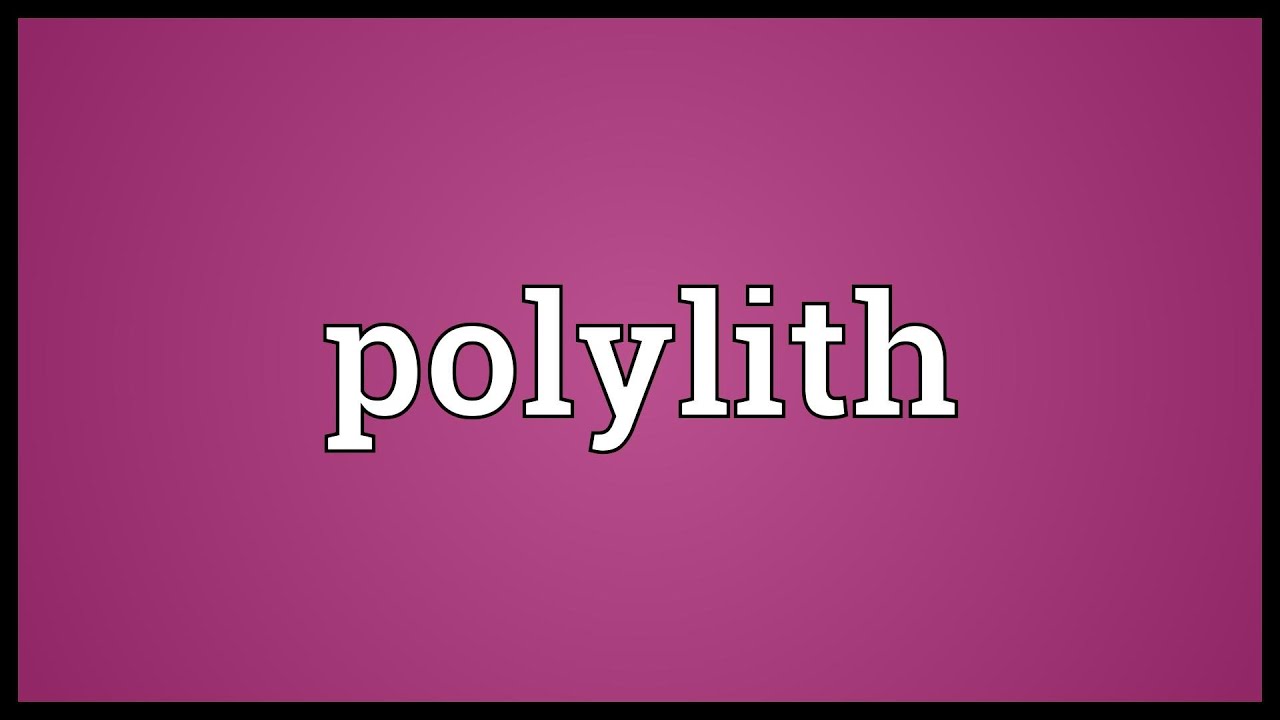 Polylith Meaning - YouTube
