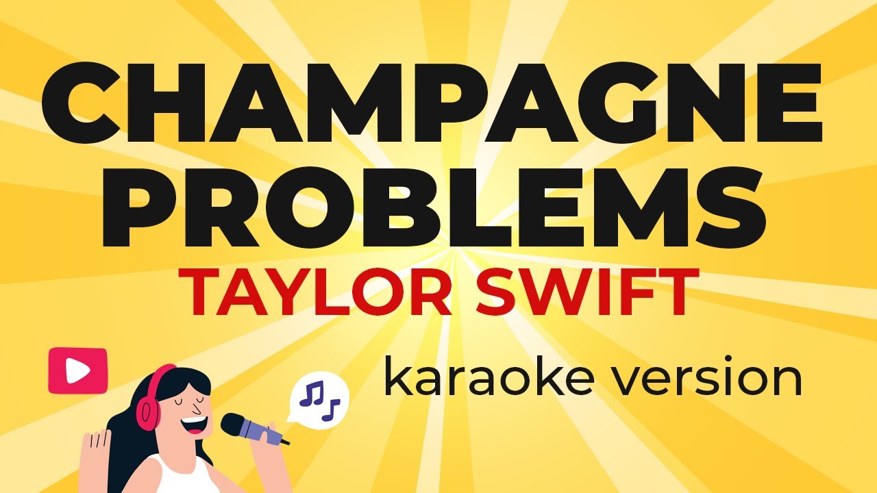 Taylor Swift - champagne problems (Karaoke Version) - YouTube Music