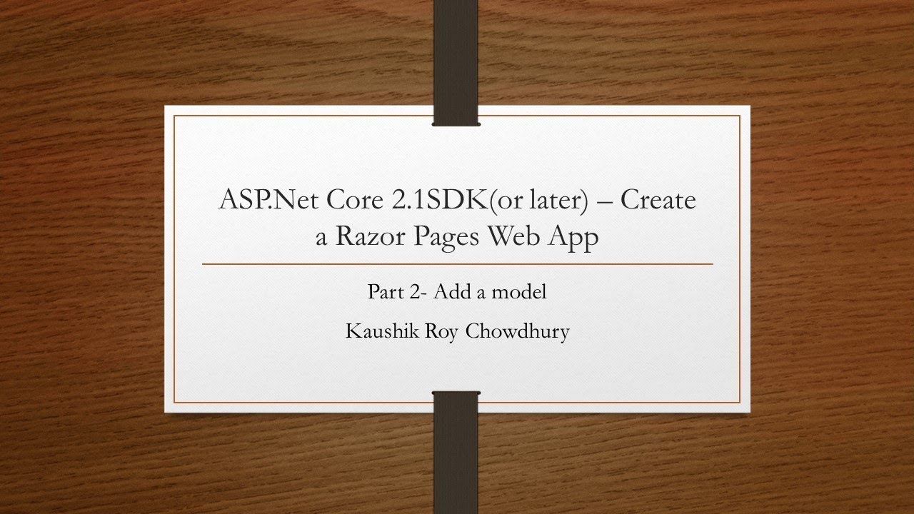 Part 2 Razor Web App in ASP.Net Core - Add a model using Entity ...
