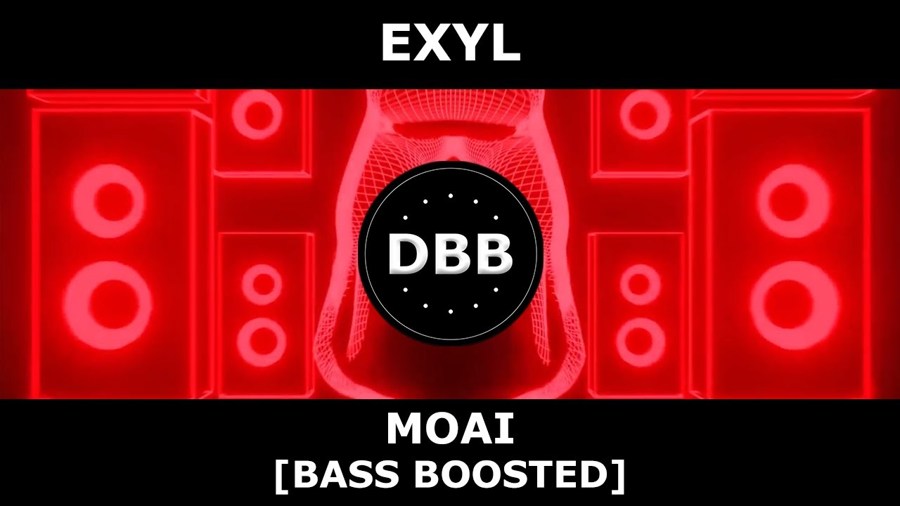 Exyl - MOAI [BASS BOOSTED] - YouTube