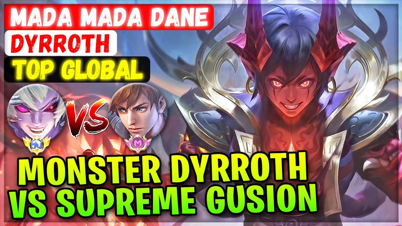 Top Global Dyrroth VS Supreme Gusion [ Top Global Dyrroth ] Mada Mada ...