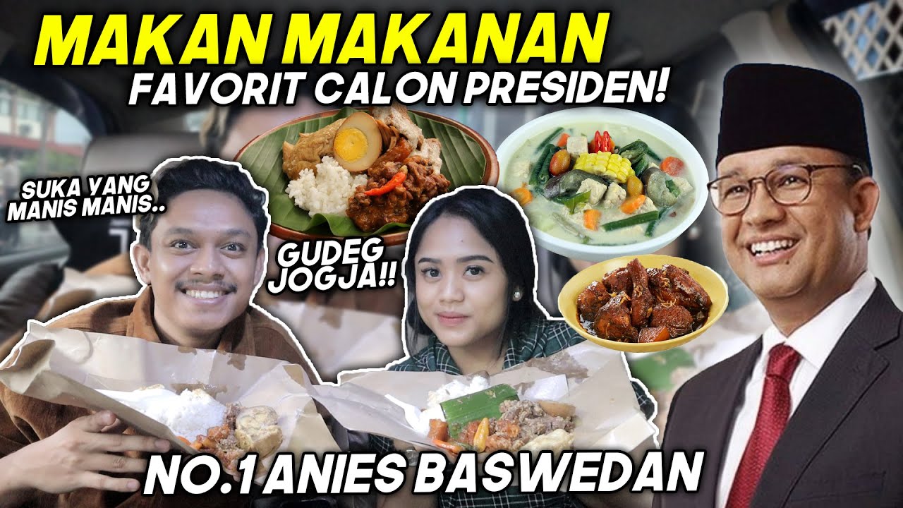MAKAN MAKANAN FAVORIT CALON PRESIDEN 2024! ANIES BASWEDAN | SUKA YANG ...