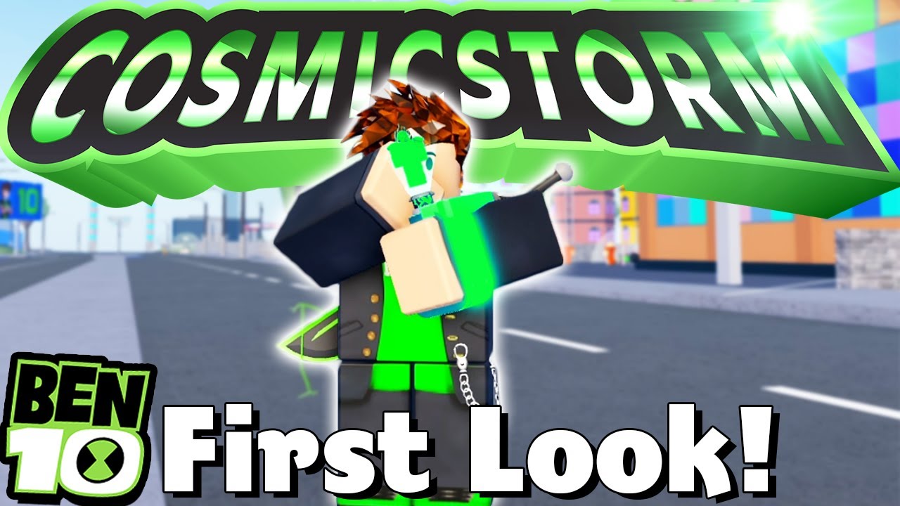First Look at the Ben 10 Cosmic Storm - BEGINNERS GUIDE! | ROBLOX ...